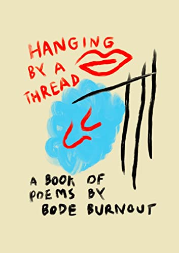 Hanging By A Thread: A Book Of Poems By Bode Burnout by Bode Burnout ...