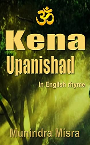 Kena Upanishad (Upanishad in English rhyme Book 14) by Munindra Misra ...