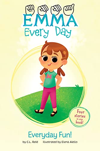 Everyday Fun! (Emma Every Day) by C L Reid | Goodreads