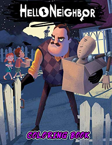 Hello Neighbor Coloring Book: 50+ Coloring Pages. Impressive Hello ...