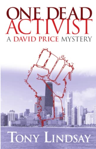 One Dead Activist (David Price Mystery) by Tony Lindsay | Goodreads