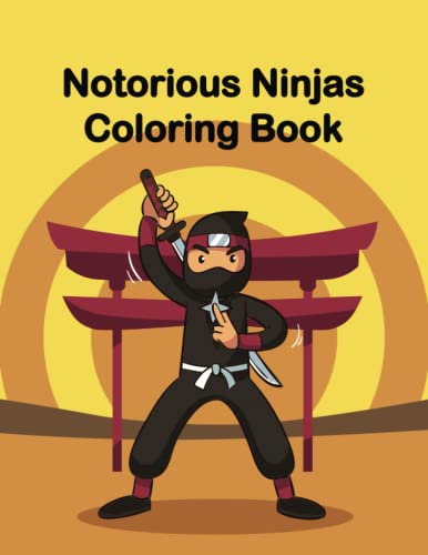 Notorious Ninjas Coloring Book: Creativity and Notorious Ninja Coloring ...