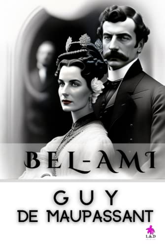 Bel-Ami (French Edition) by Guy de Maupassant | Goodreads
