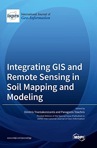 Integrating GIS and Remote Sensing in Soil Mapping and Modeling by Dimitris Triantakonstantis ...