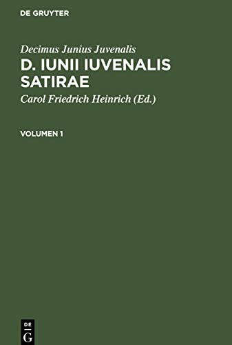 Decimus Junius Juvenalis: D. Iunii Iuvenalis satirae. Volumen 1 by ...