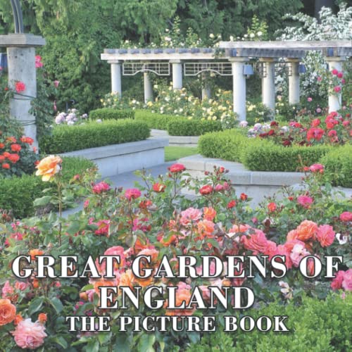 A Picture Book Of Great Gardens Of England: Compelling Photos Of Great ...