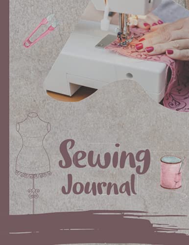Sewing Journal: Organizer Book To Write And Log Quilt & Sewing Project ...