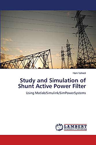 Study and Simulation of Shunt Active Power Filter: Using Matlab/Simulink/SimPowerSystems by Hani ...