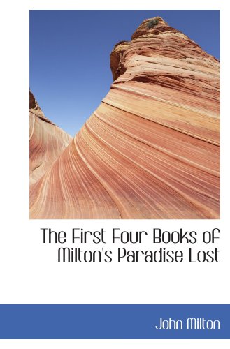 The First Four Books of Milton's Paradise Lost by John Milton | Goodreads