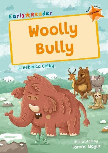 Woolly Bully: (Orange Early Reader) by Rebecca Colby | Goodreads