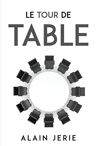 Le Tour de Table (French Edition) by Alain Jerie | Goodreads
