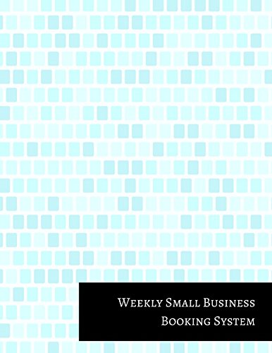 Weekly Small Business Booking System by Insignia Accounts | Goodreads