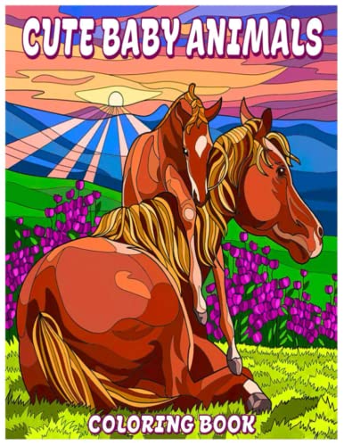 cute baby animals coloring book: A Coloring Book Featuring Fun and ...
