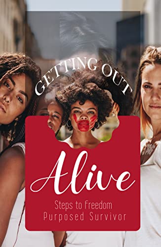 Getting Out Alive: 12- Phase Restoration Program by Purposed Survivor ...