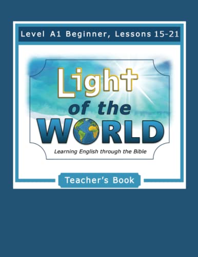 Light of the World - Learning English through the Bible: Teacher’s Book ...