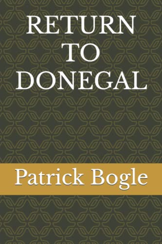 RETURN TO DONEGAL by Patrick Bogle | Goodreads