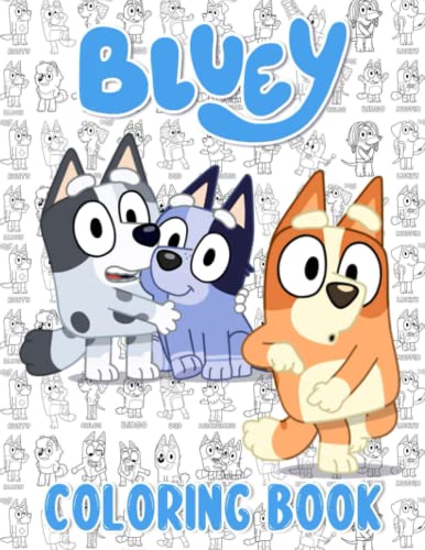 Blŭey Coloring Book: OVER 100 Different Blŭey Coloring Pages, The ...