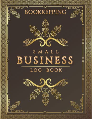 Book Keeping Log For Small Business: All In One Ledger Book With ...