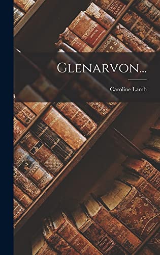 Glenarvon... (French Edition) by Caroline Lamb | Goodreads