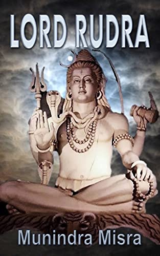 Lord Rudra by Munindra Misra | Goodreads