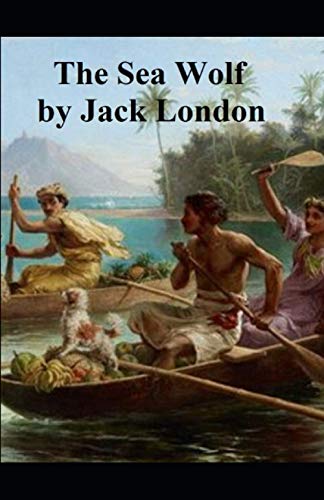 The Sea Wolf Annotated by Jack London | Goodreads