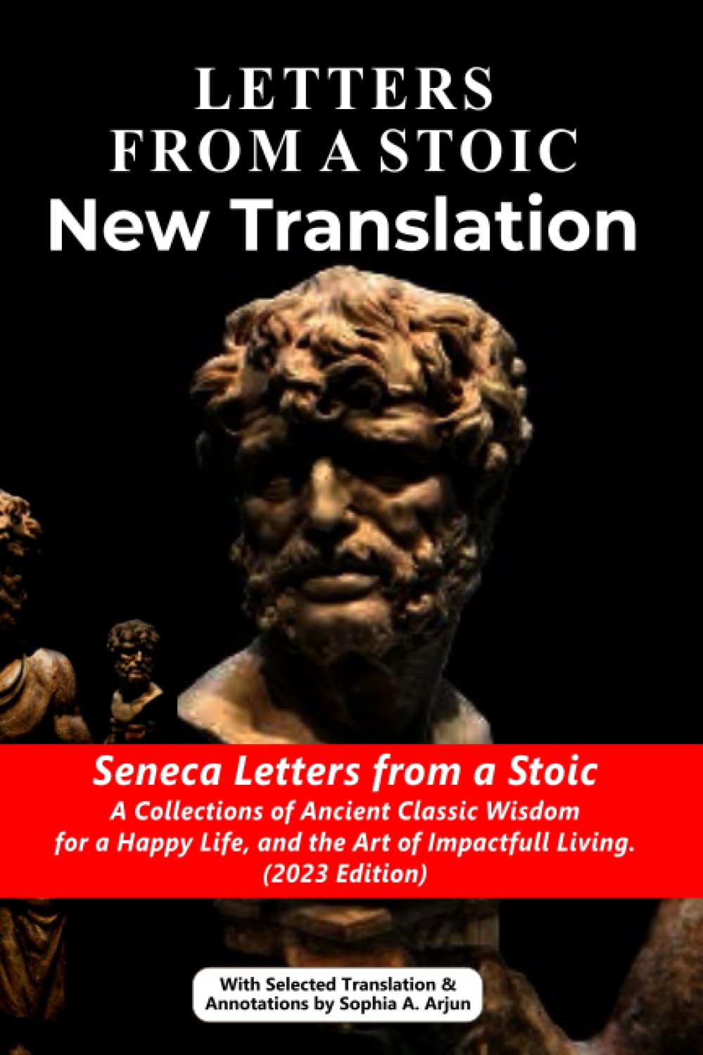 Letters from A Stoic New Translation (Annotated): Seneca Letters from a ...