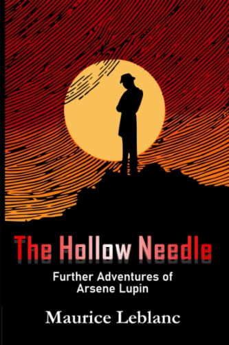The Hollow Needle: Further Adventures of Arsene Lupin by Maurice ...