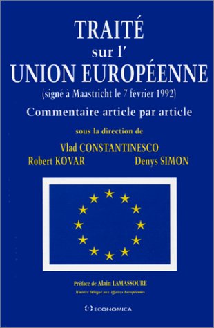 Traité sur l'Union européenne, signé à Maastricht le 7 février 1992: Commentaire article par ...