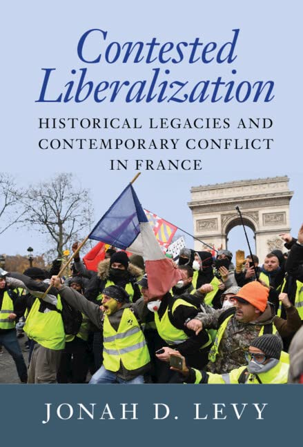 Contested Liberalization by Jonah D Levy | Goodreads