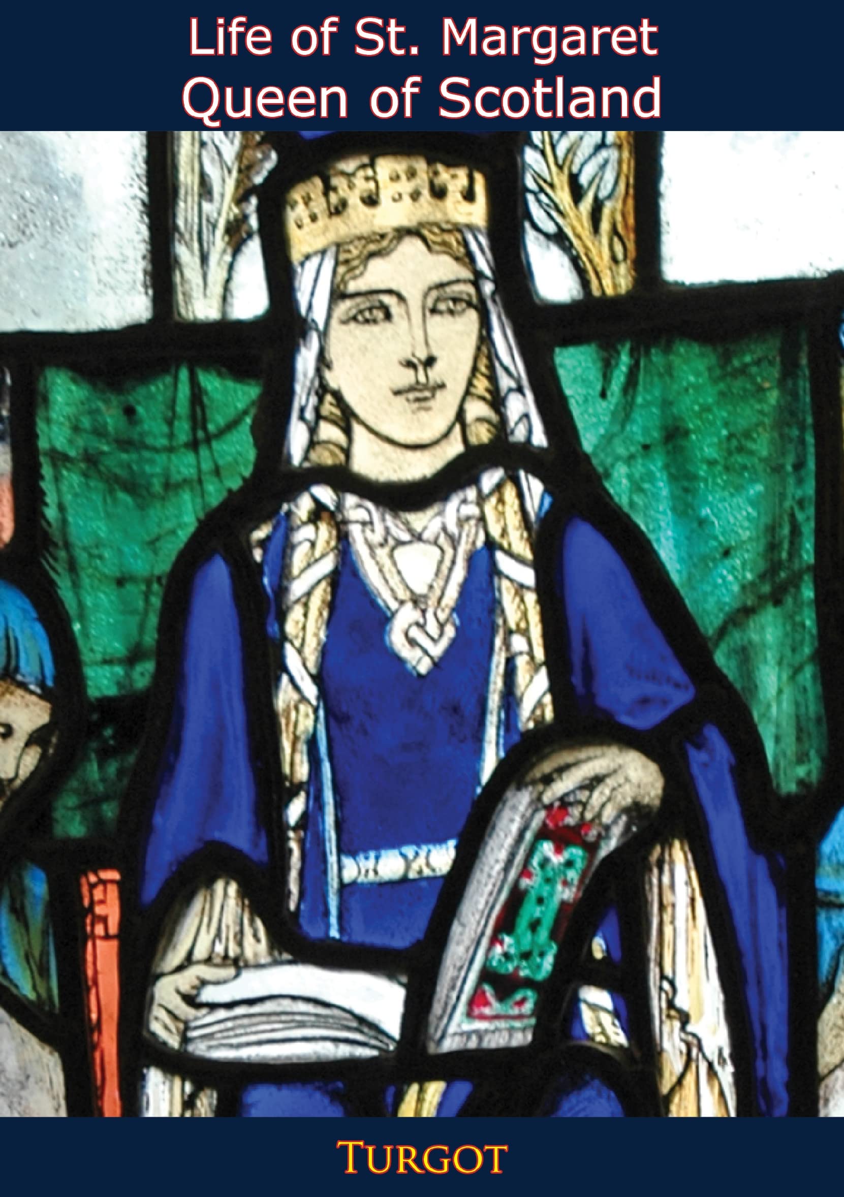 Life of St. Margaret, Queen of Scotland by Turgot | Goodreads