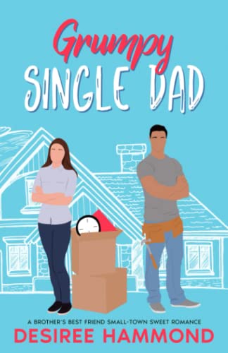 Grumpy Single Dad by Desiree Hammond | Goodreads