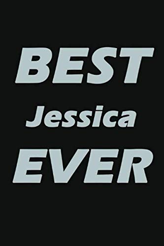 Best Jessica Ever: Notes Journal Lined Journal, 6 x 9, 120 Pages ...
