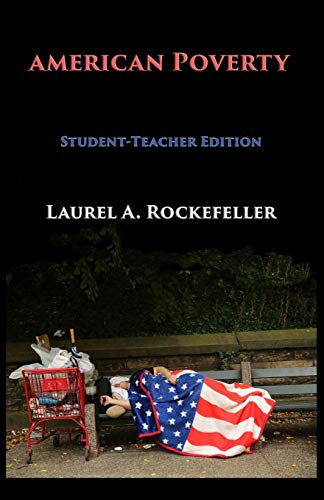 American Poverty: Student - Teacher Edition by Laurel A. Rockefeller ...