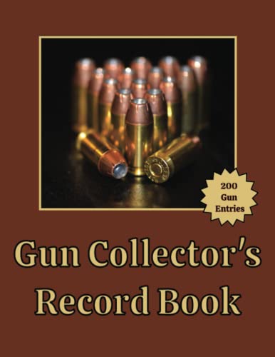 GUN COLLECTOR'S RECORD BOOK: Keep a record of your gun collection log ...