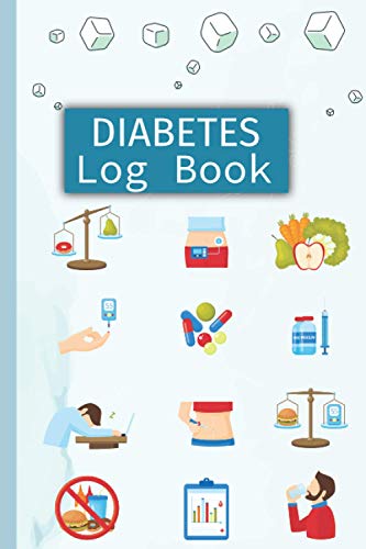 Diabetes Log Book: Diabetic Monitoring Notebook For Recording Meals ...