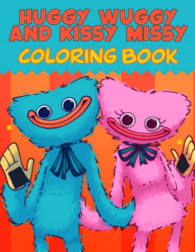Huggy Wuggy And Kissy Missy Coloring book: Awesome Gift For Game Lovers ...