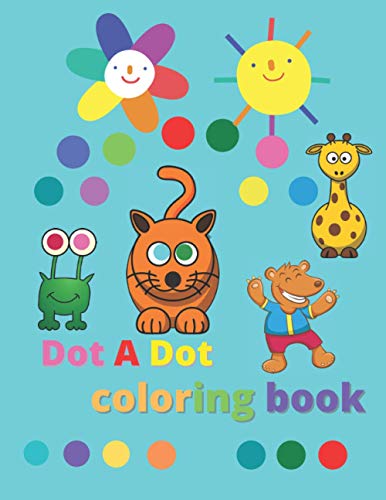 Dot a Dot coloring book: Toddler dot marker coloring book | Gift For ...