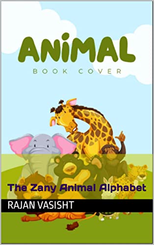 The Alphabet Zoo: Alphabet An Animal ABC Adventure by Rajan Vasisht ...