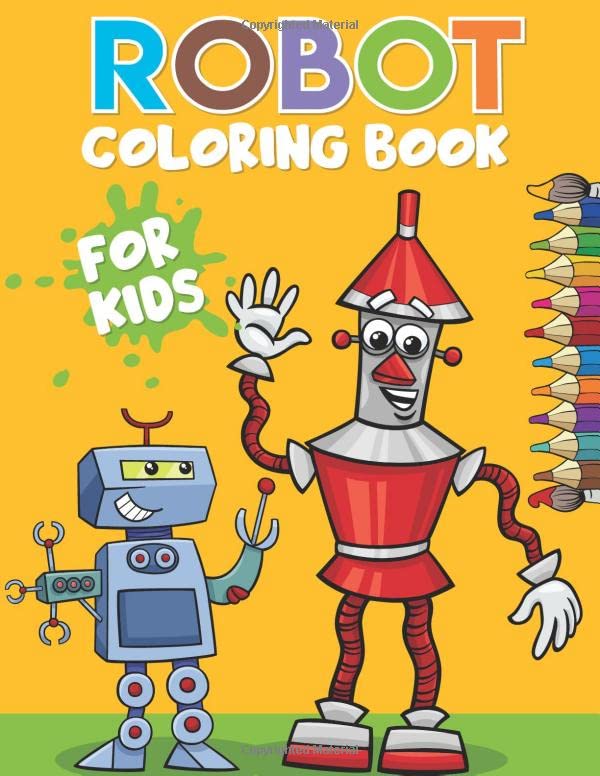 Robot Coloring Book For Kids: Super Fun Coloring Book For Kids Ages 2-8 ...