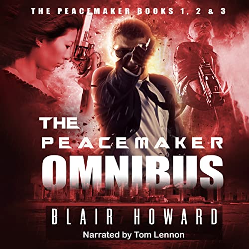 The Peacemaker Omnibus: Books 1, 2, and 3 by Blair Howard | Goodreads