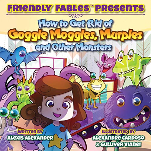 How to Get Rid of Goggle Moggles, Murples and Other Monsters by Alexis ...