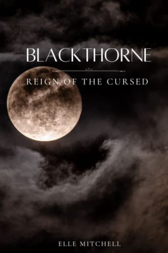 Reign of the Cursed (Blackthorne #1) by Elle Mitchell | Goodreads