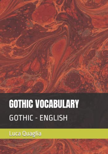 GOTHIC VOCABULARY: GOTHIC - ENGLISH (LINGUA GOTICA) by Luca Quaglia ...