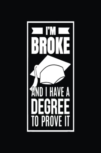 I'M Broke And I Have A Degree To Prove It. Funny College: The ...