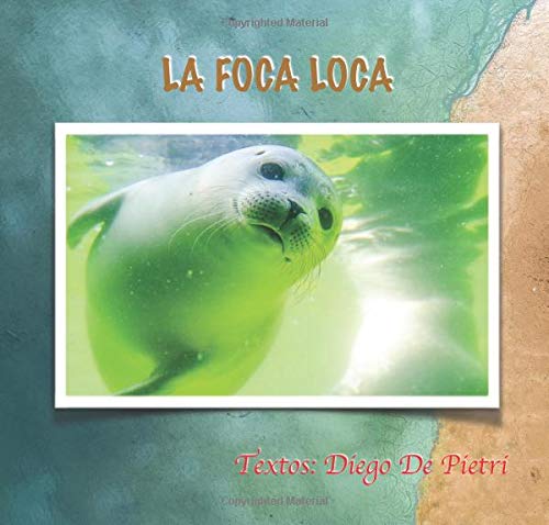 La Foca Loca (La Granja Naranja) (Spanish Edition) by Diego de Pietri ...