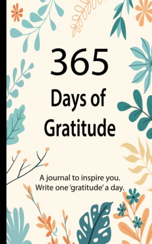365 Days of Gratitude: 124 pages. A Journal to inspire you. Write one ...