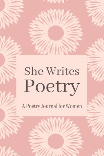 She Writes Poetry: A Poetry Journal for Women with 100 Creative Poetry ...