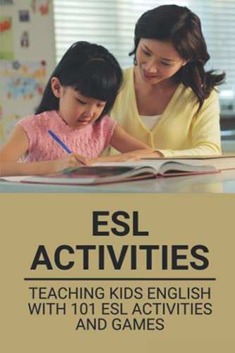 ESL Activities: Teaching Kids English With 101 ESL Activities And Games ...