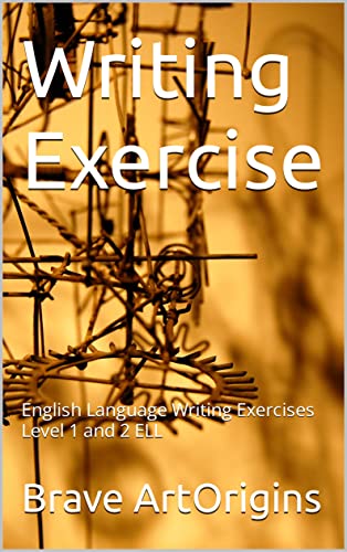 Writing Exercises for Beginners : English Language Learning by Brave ...