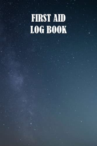 First Aid Log Book: Medical First Aid Form & Injury Report Logbook ...